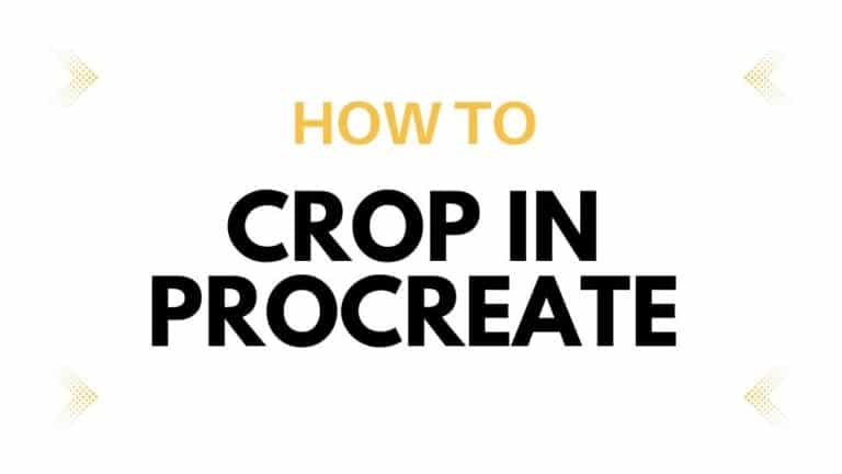 How To Crop In Procreate - The Only Tutorial You Need