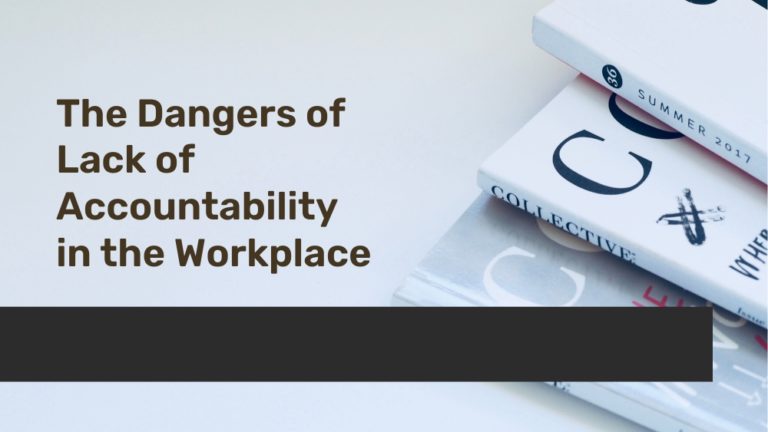 The Dangers of Lack of Accountability in the Workplace