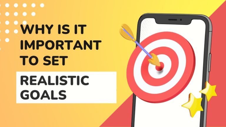 Why is it Important to Set Realistic Goals: 8 Compelling Reasons to ...