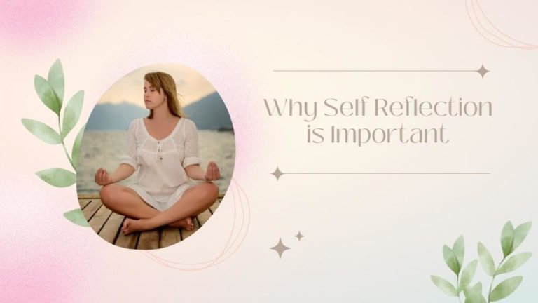 Why Self-Reflection is Important: The Key to Personal Growth